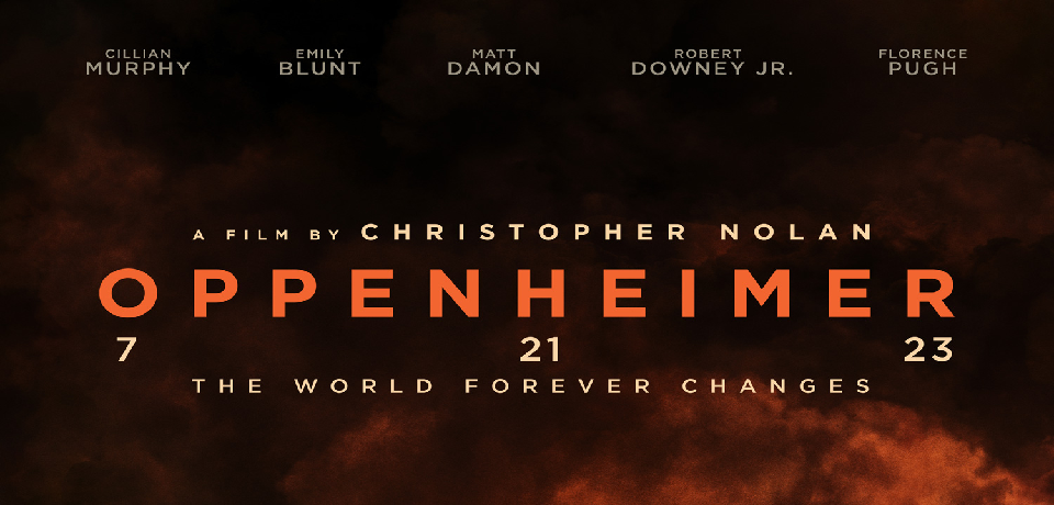 NOW SHOWING – OPPENHEIMER (in 4K ultra-high definition – Friday, August ...